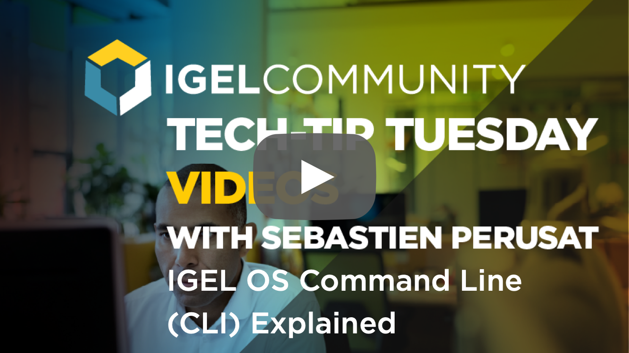 IGEL OS Command Line (CLI) Explained - Video