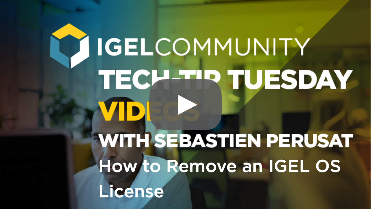 How to Remove an IGEL OS License - Video - IGEL Community Videos