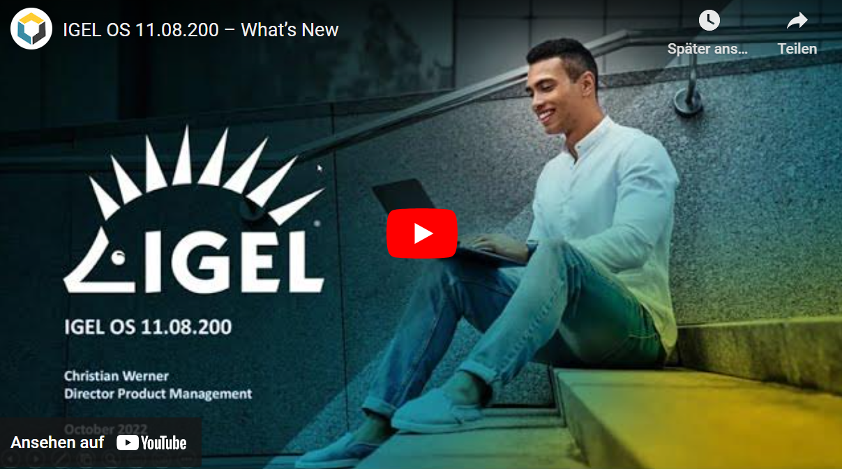 IGEL OS 11.08.200 – What’s New - IGEL Community Videos