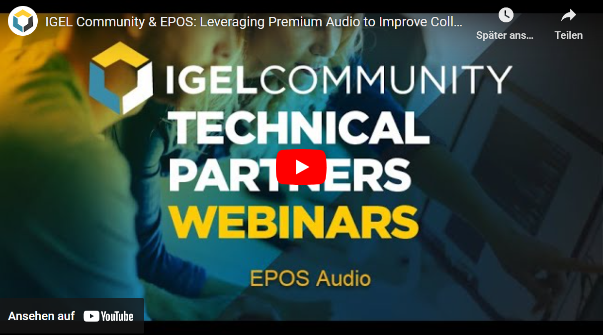 IGEL Community & EPOS: Leveraging Premium Audio to Improve Collaboration Experience in VDI ...